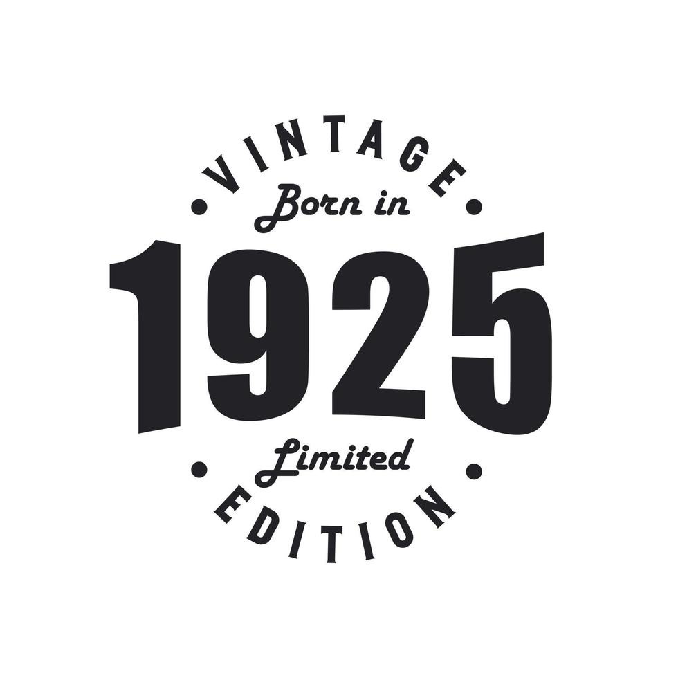Born in 1925, Vintage 1925 Birthday Celebration 9728692 Vector Art at ...