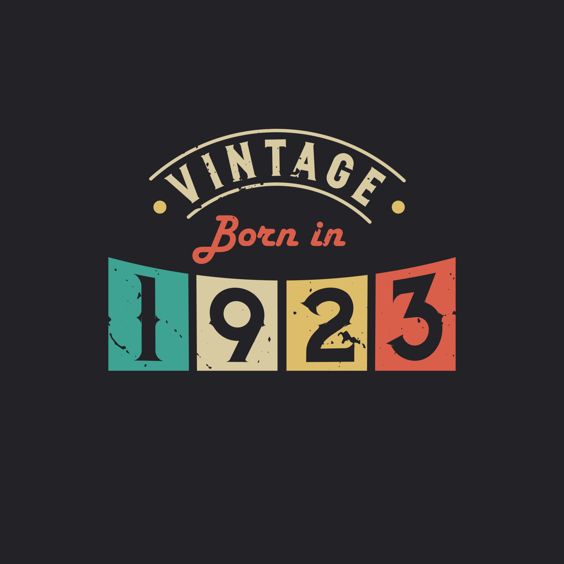 Vintage Born in 1923. 1923 Vintage Retro Birthday 9728779 Vector Art at ...