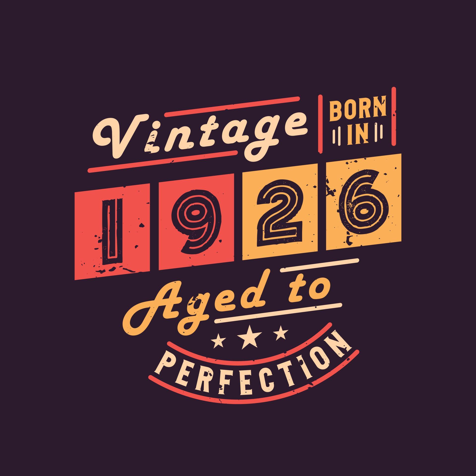 Vintage Born in 1926 Aged to Perfection 9729555 Vector Art at Vecteezy