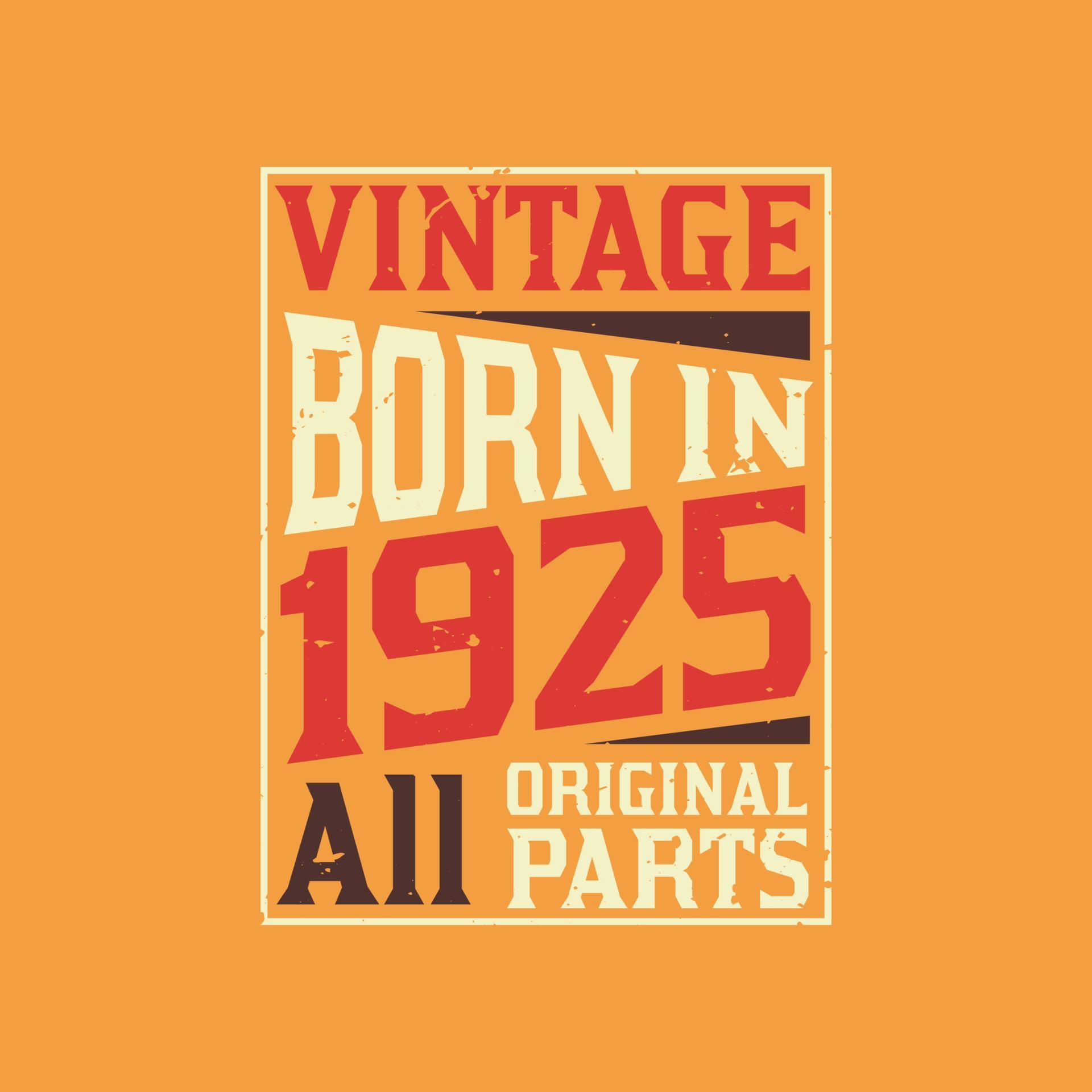 Vintage Born in 1925 All Original Parts 9729899 Vector Art at Vecteezy