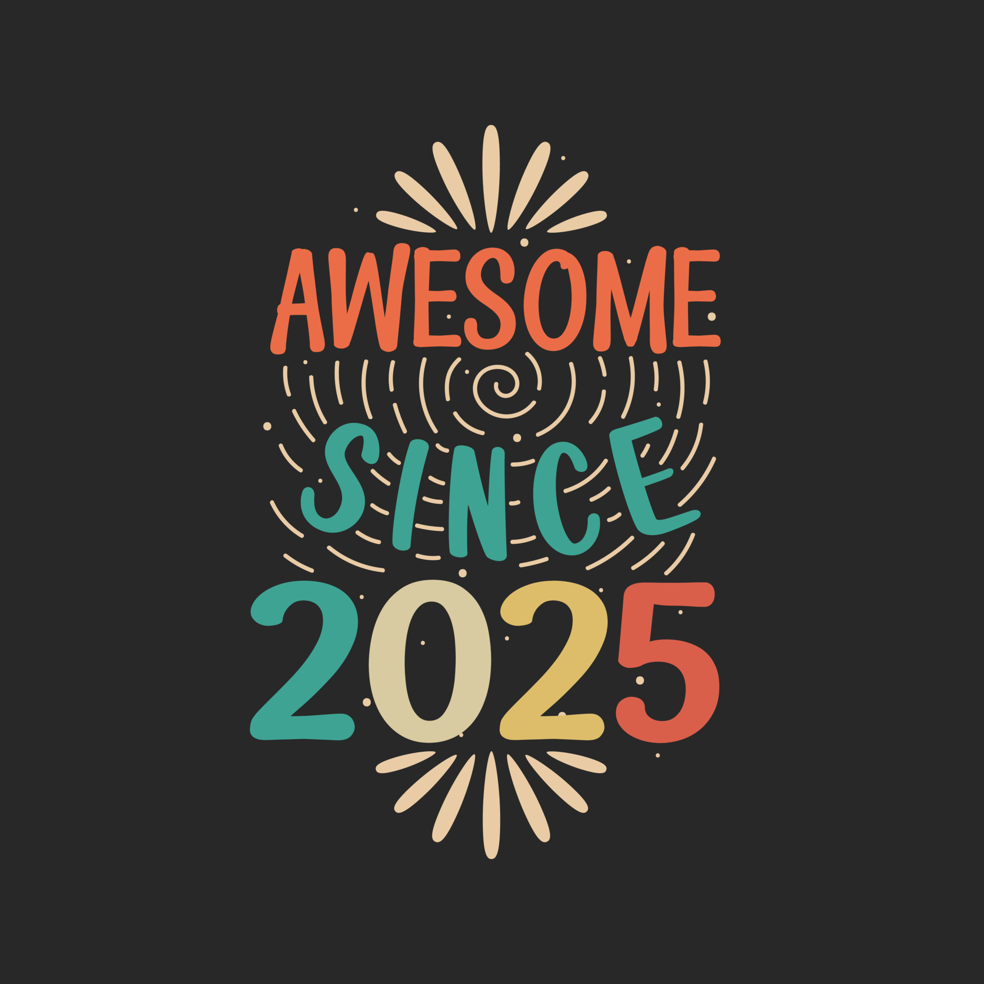 Awesome since 2025. 2025 Vintage Retro Birthday 9730315 Vector Art at ...