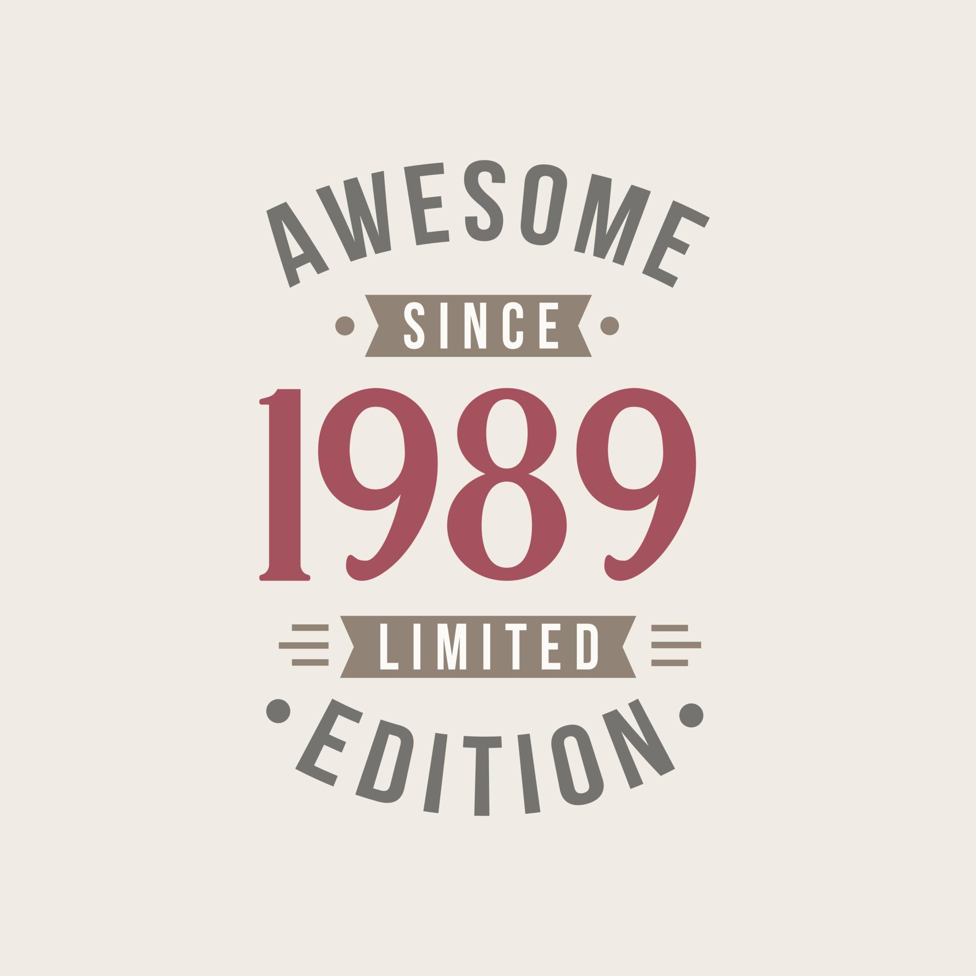 Awesome since 1989 Limited Edition. 1989 Awesome since Retro Birthday 9733801 Vector Art at Vecteezy