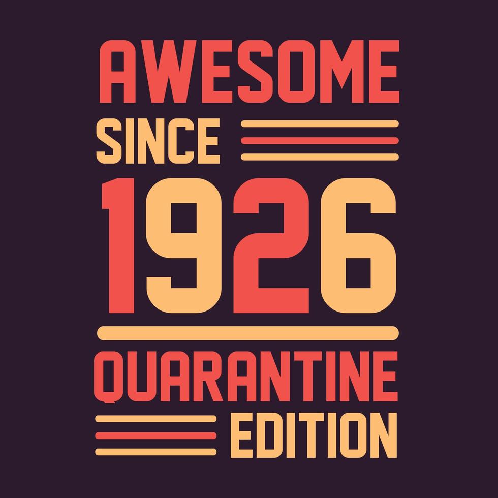Awesome since 1926 Quarantine Edition. 1926 Vintage Retro Birthday ...