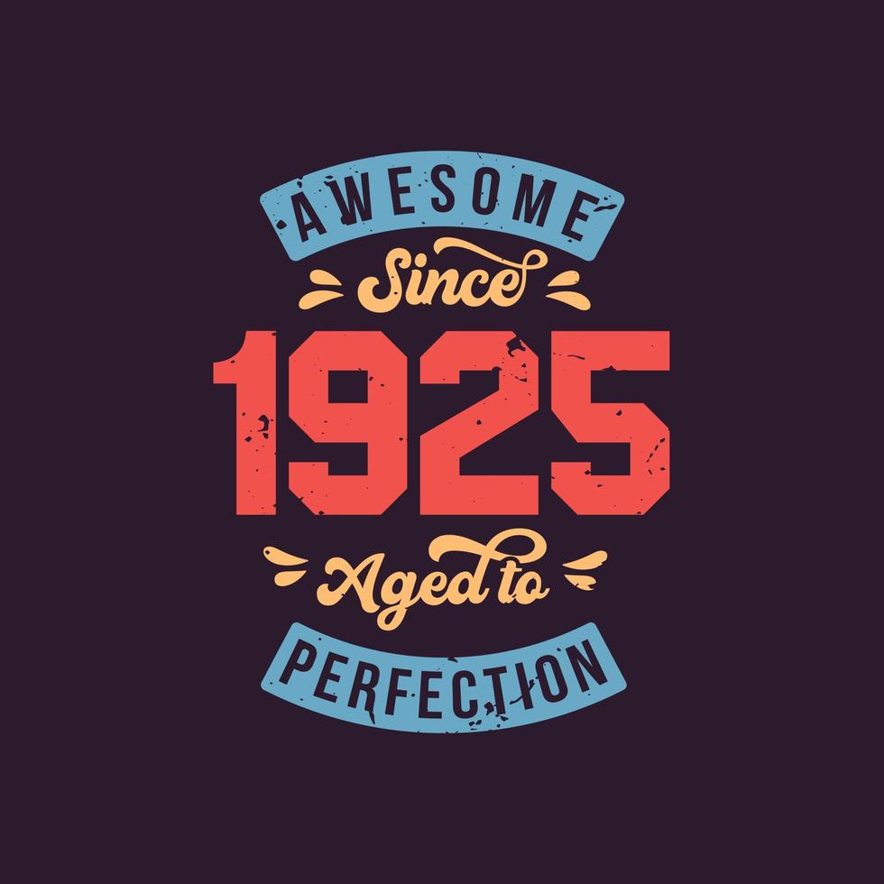 Awesome since 1925 Aged to Perfection. Awesome Birthday since 1925 ...