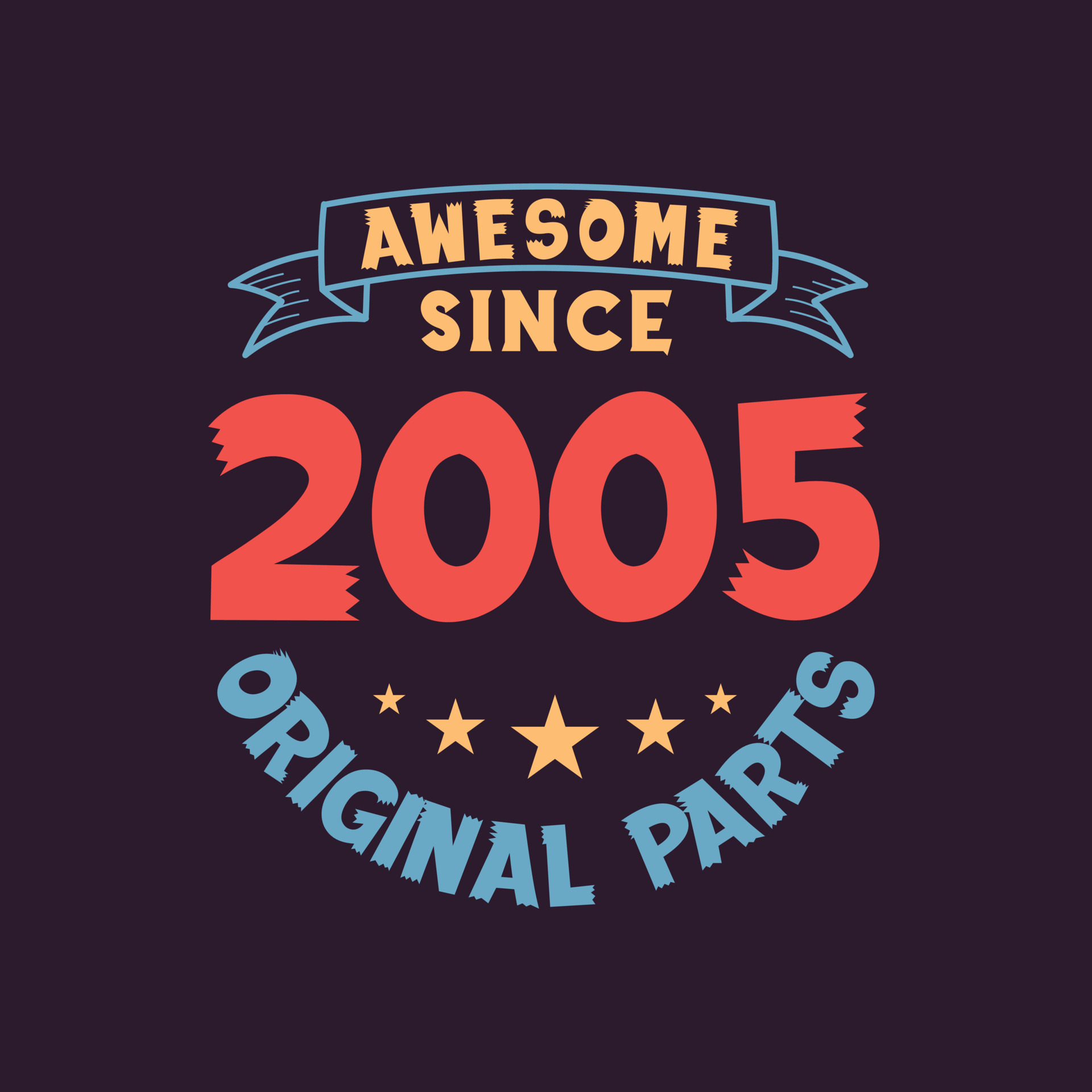 Awesome since 2005 Original Parts. 2005 Vintage Retro Birthday 9734880 ... Awesome since 2005 Original Parts. 2005 Vintage Retro Birthday 9734880 ...