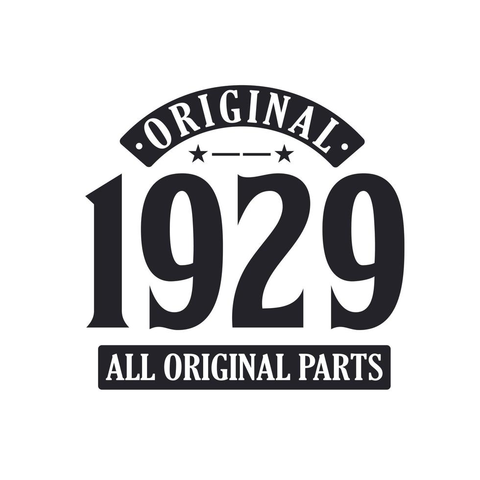 Born in 1929 Vintage Retro Birthday, Original 1929 All Original Parts ...