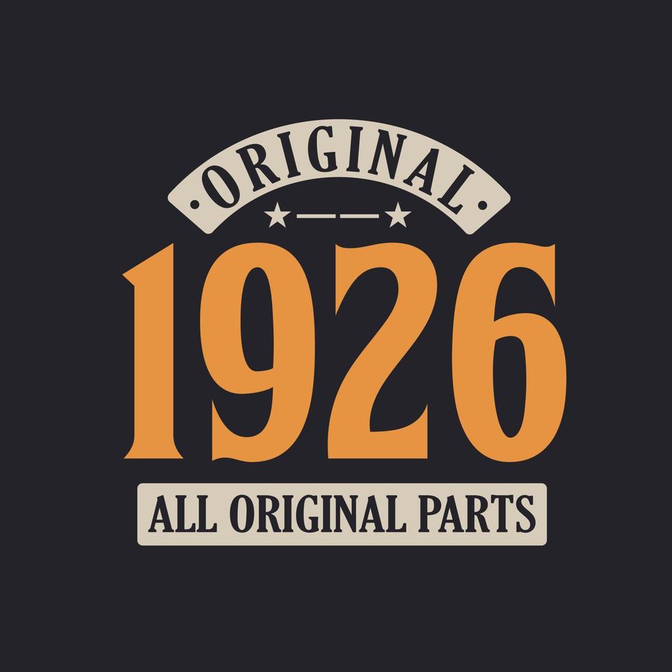 Original 1926 All Original Parts. 1926 Vintage Retro Birthday 10088317 ...