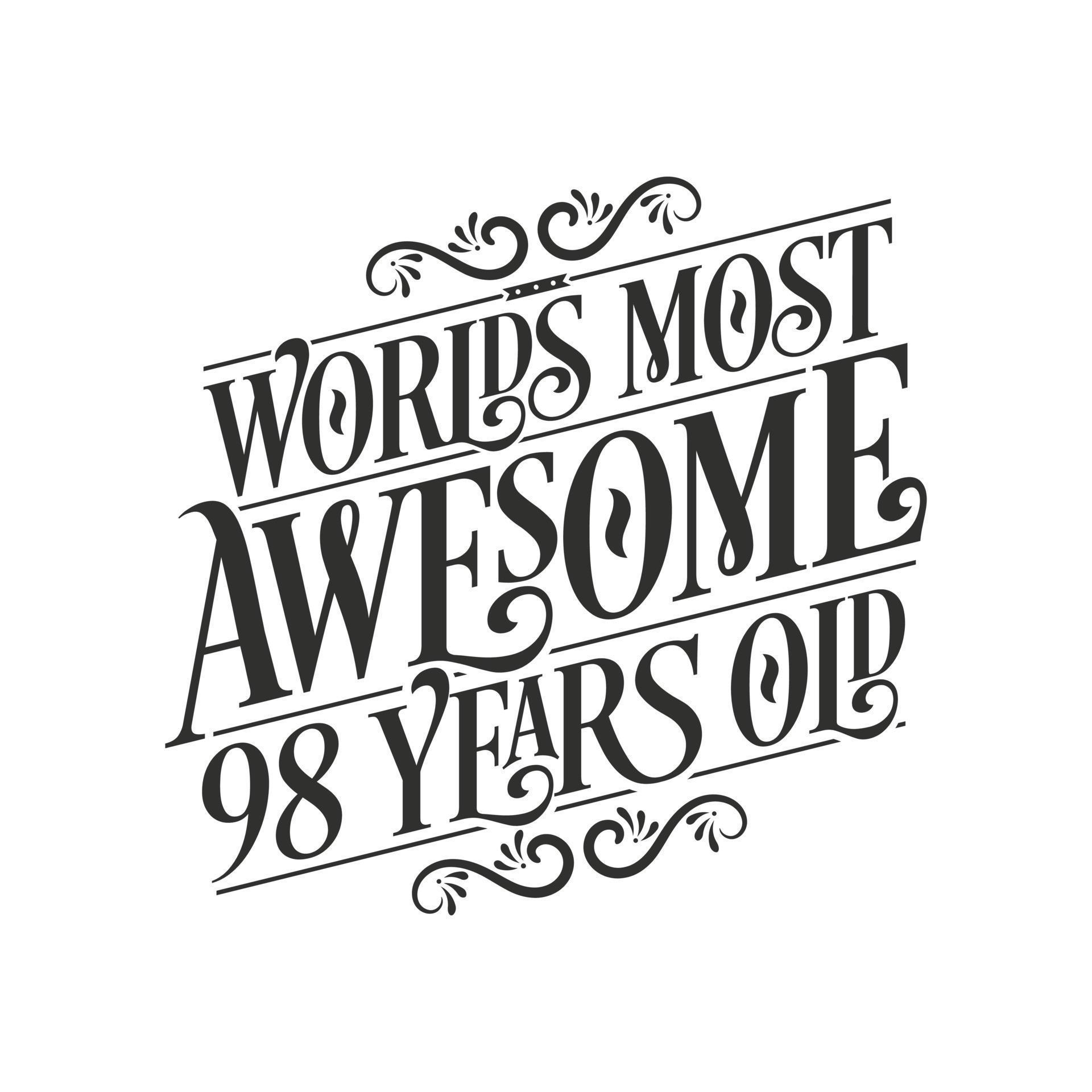 World s Most Awesome 98 Years Old 98 Years Birthday Celebration world-s-most-awesome-98-years-old-98-years-birthday-celebration