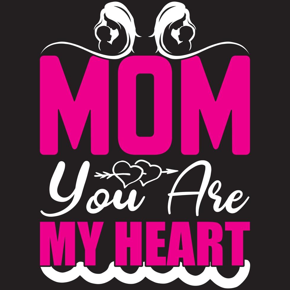 Mom You Are My Heart 10224044 Vector Art At Vecteezy