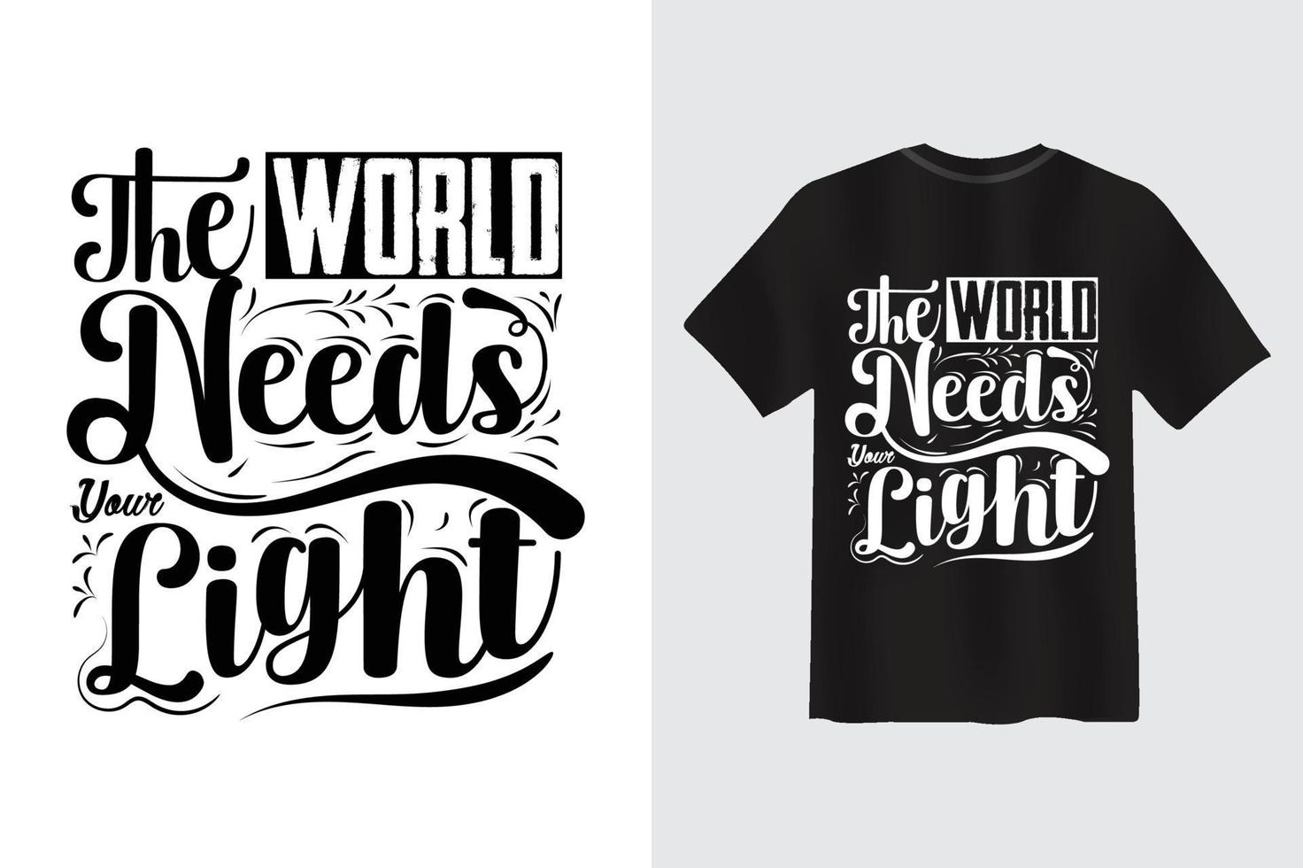 The World Need Your Light Motivational Quote Typography T Shirt Design