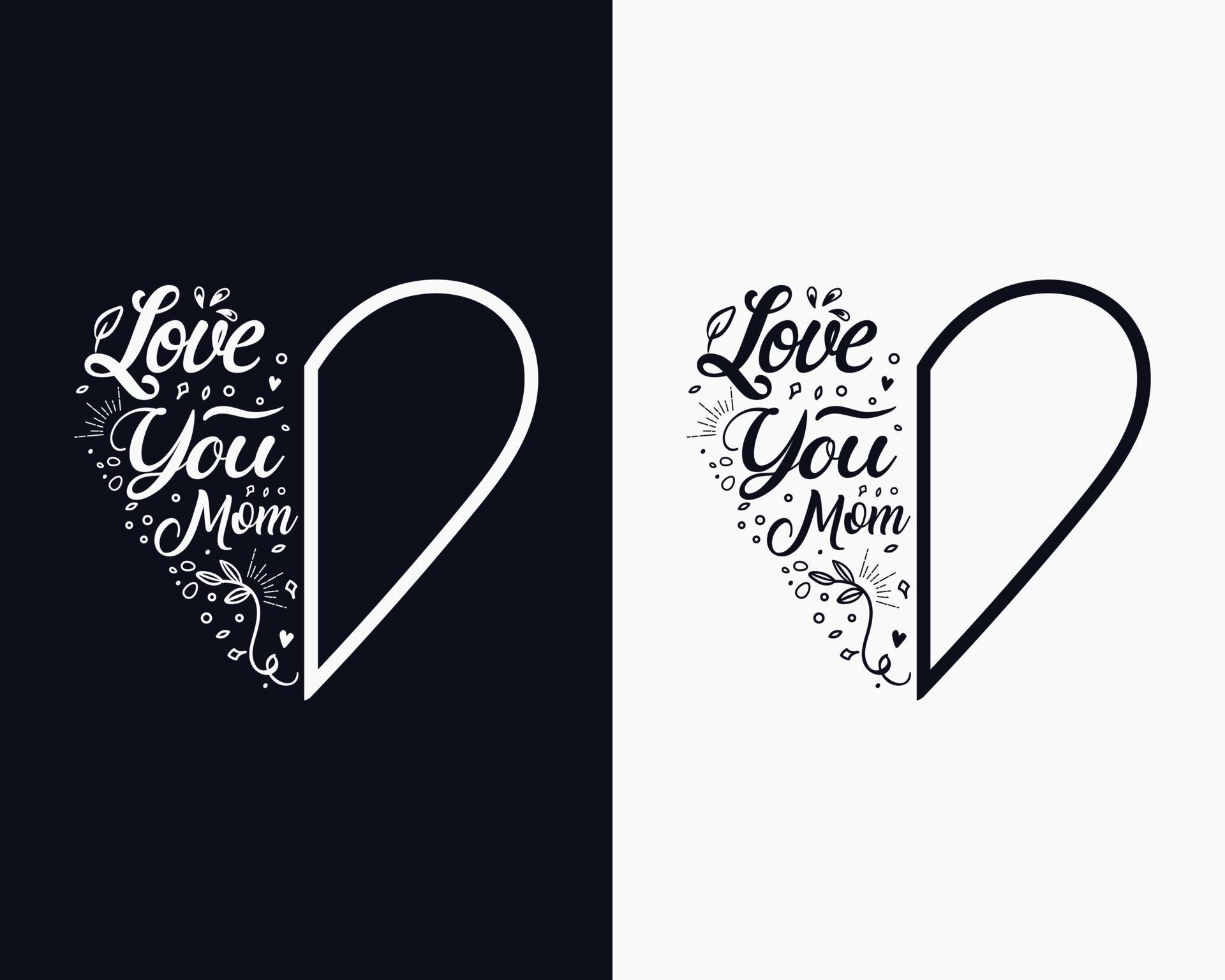 Love you mom, Mother's day typographic t shirt design, Mother's day vector. Mothers day svg ...