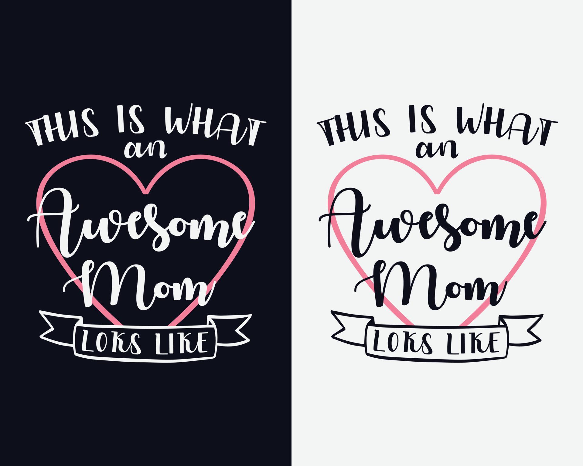 This Is What An Awesome Mom Looks Like Mothers Day Svg Mothers Day