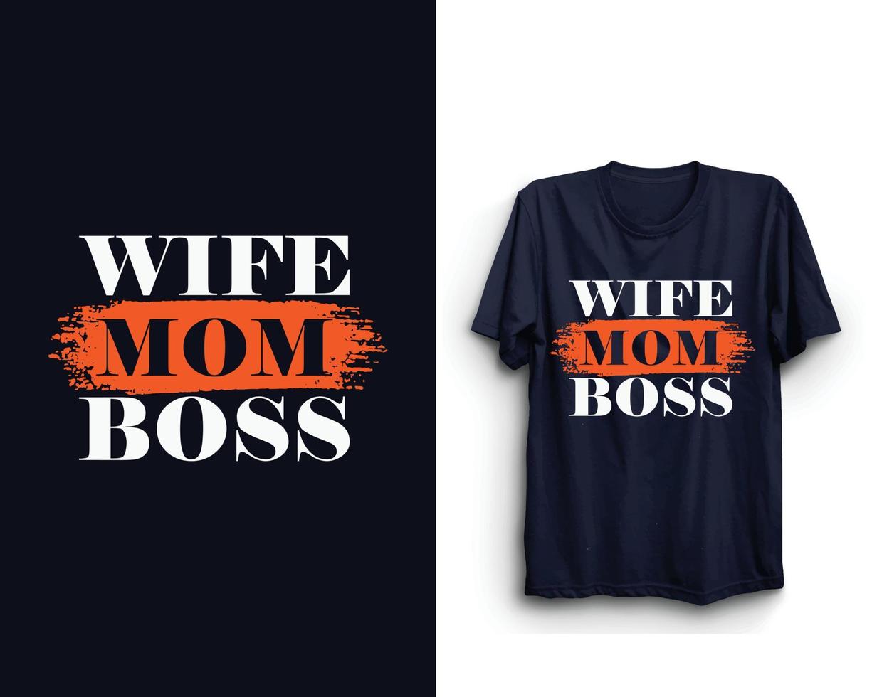 Wife Mom Boss Mothers Day T Shirt Design Mothers Day Vector