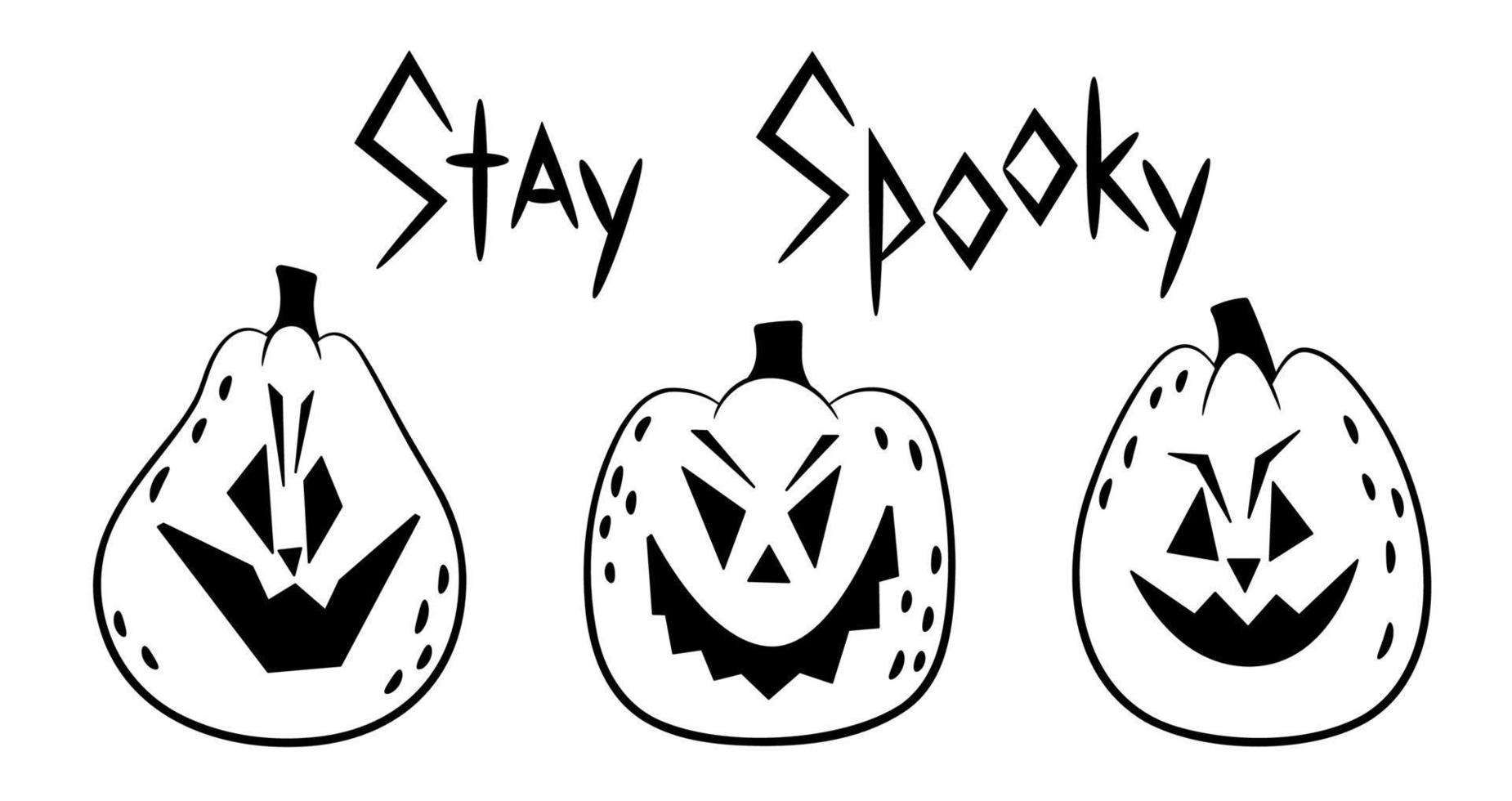 Doodle Set of Scary Halloween Pumpkins and Lettering Stay Spooky ... Doodle Set of Scary Halloween Pumpkins and Lettering Stay Spooky ...