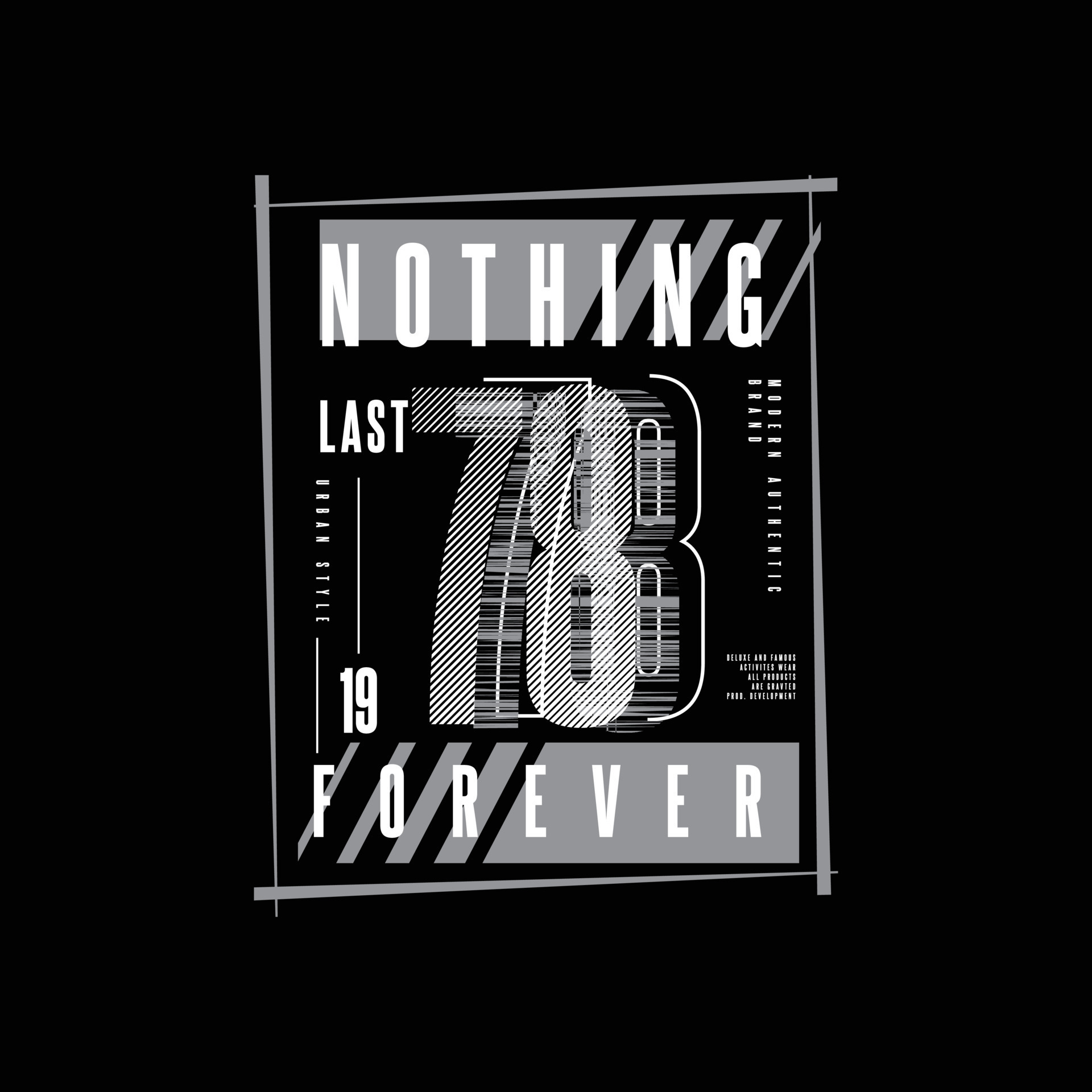 Nothing last forever typography slogan for print t shirt design ... Nothing last forever typography slogan for print t shirt design ...