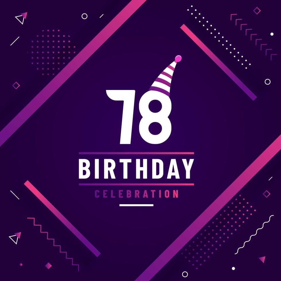 Tarjeta de saludos de cumpleaños de 78 años, vector libre de fondo de ... Tarjeta de saludos de cumpleaños de 78 años, vector libre de fondo de ...