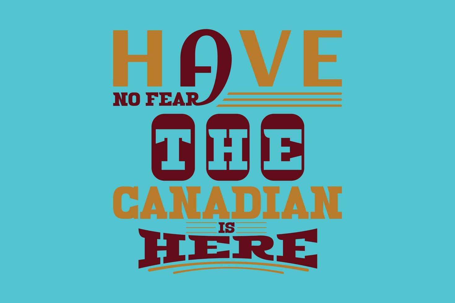 Have No Fear The Canadian Is Here Thanksgiving Day T Shirt Design 10840203 Vector Art At Vecteezy