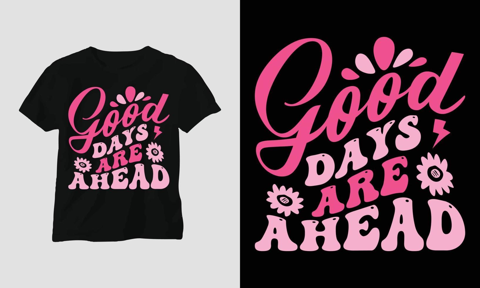 Wavy Retro Groovy T Shirt Design Good Days Are Ahead 10848464 Vector