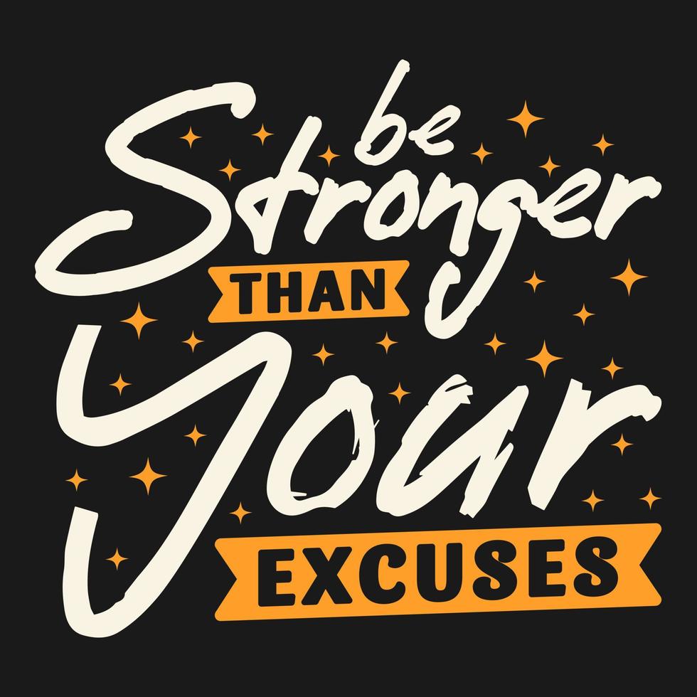 Be Stronger Than Your Excuses Motivation Typography Quote Design ...