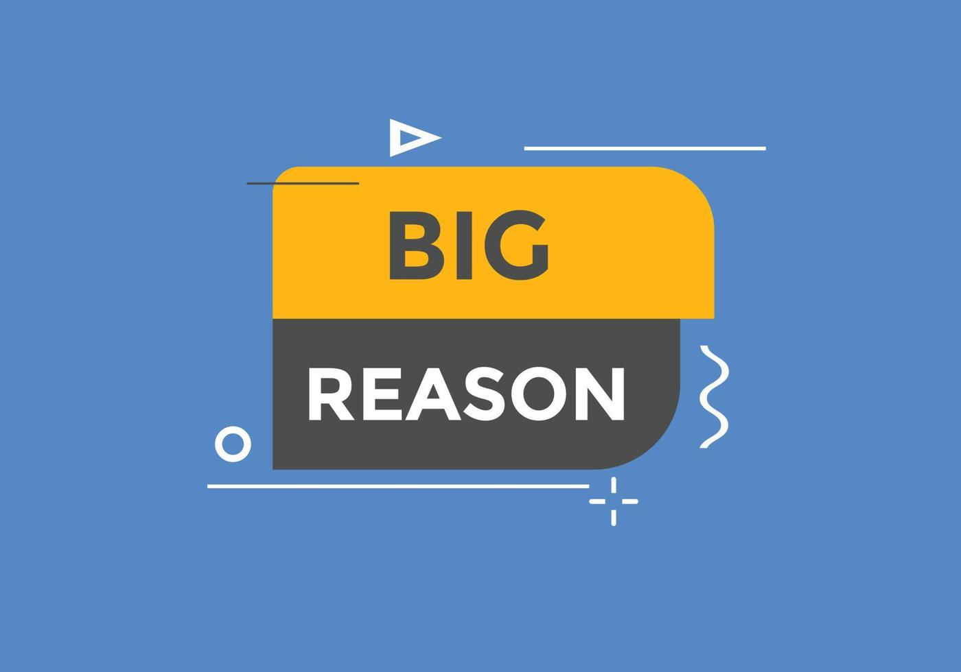 Big Reason Text Button Speech Bubble Big Reason Colorful Web Banner big-reason-text-button-speech-bubble-big-reason-colorful-web-banner