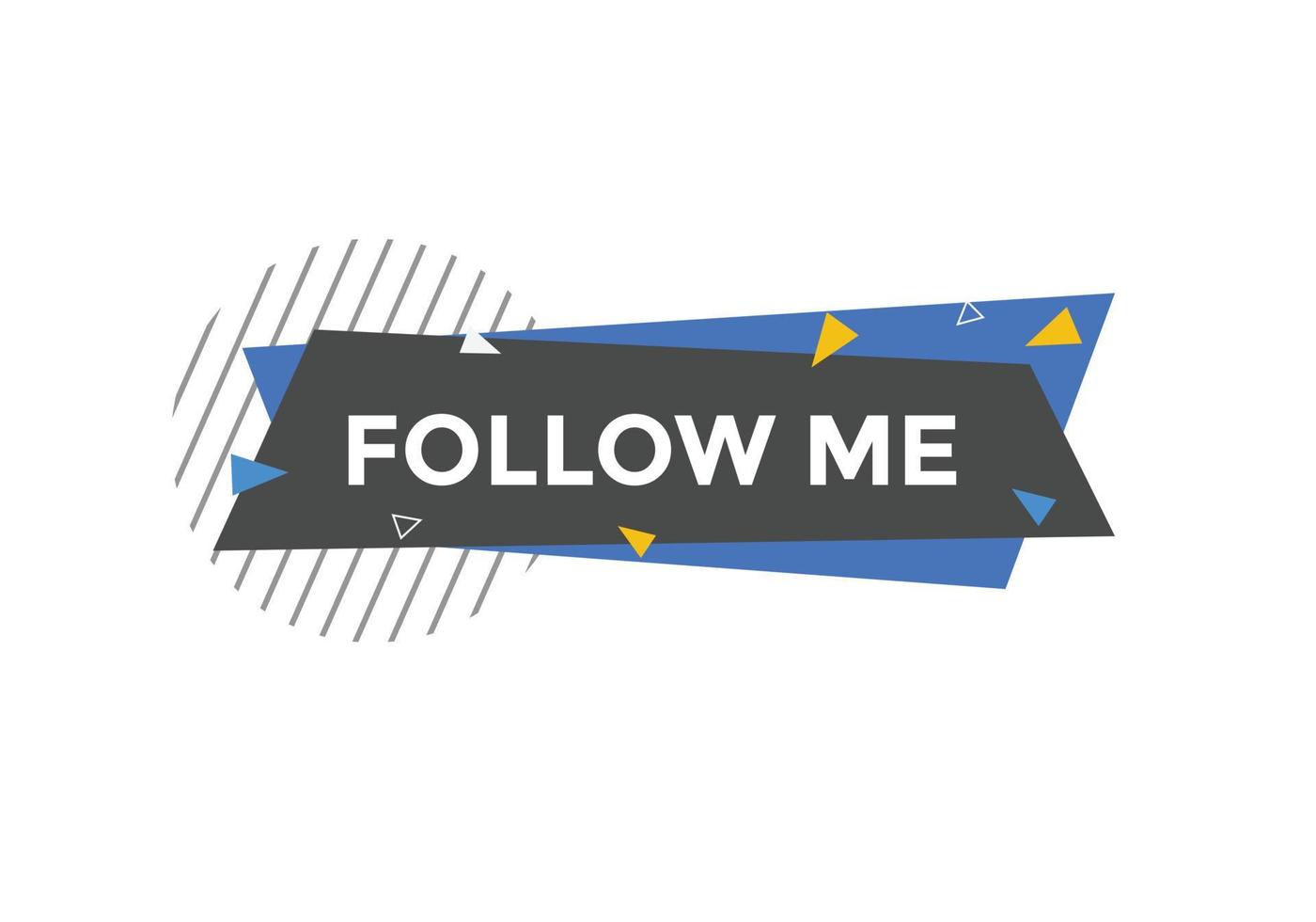 Follow me text button. speech bubble. Follow me text web template Vector Illustration. 11059030 ...