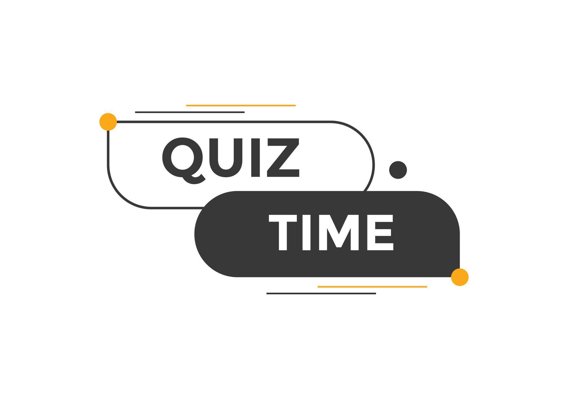 Quiz time button. Quiz time speech bubble. Quiz time text web template ... Quiz time button. Quiz time speech bubble. Quiz time text web template ...
