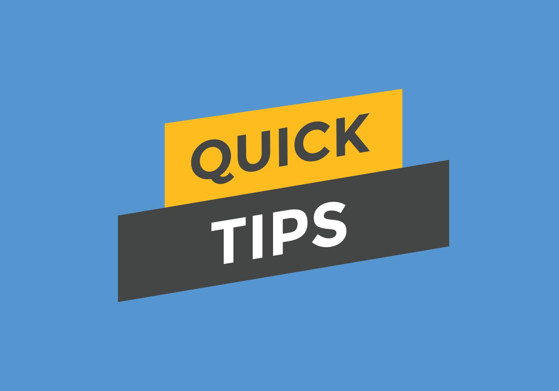 Quick tips button. Quick tips speech bubble. Quick tips text web ...