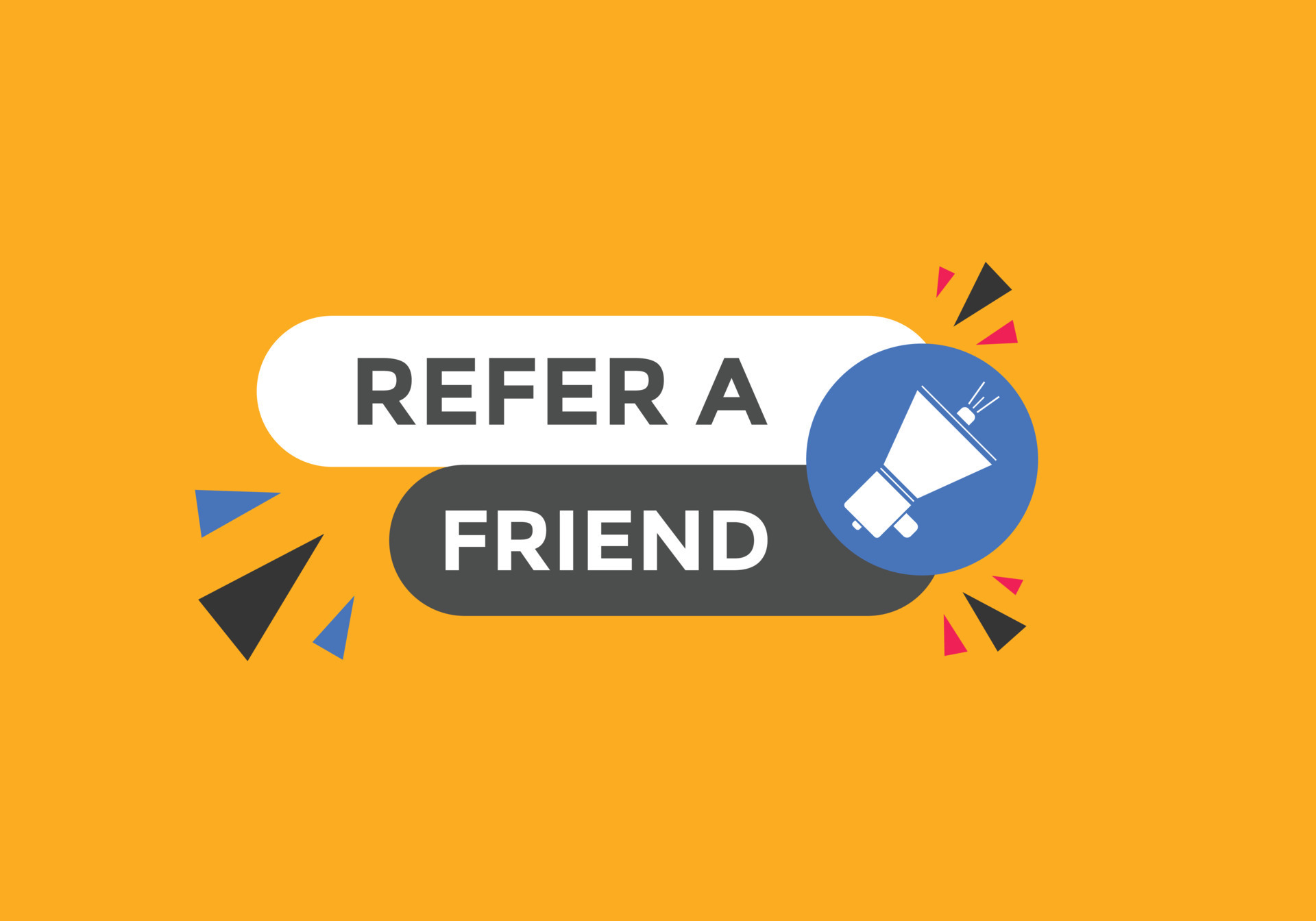 Refer a friend button. Refer a friend speech bubble. Refer a friend ... Refer a friend button. Refer a friend speech bubble. Refer a friend ...