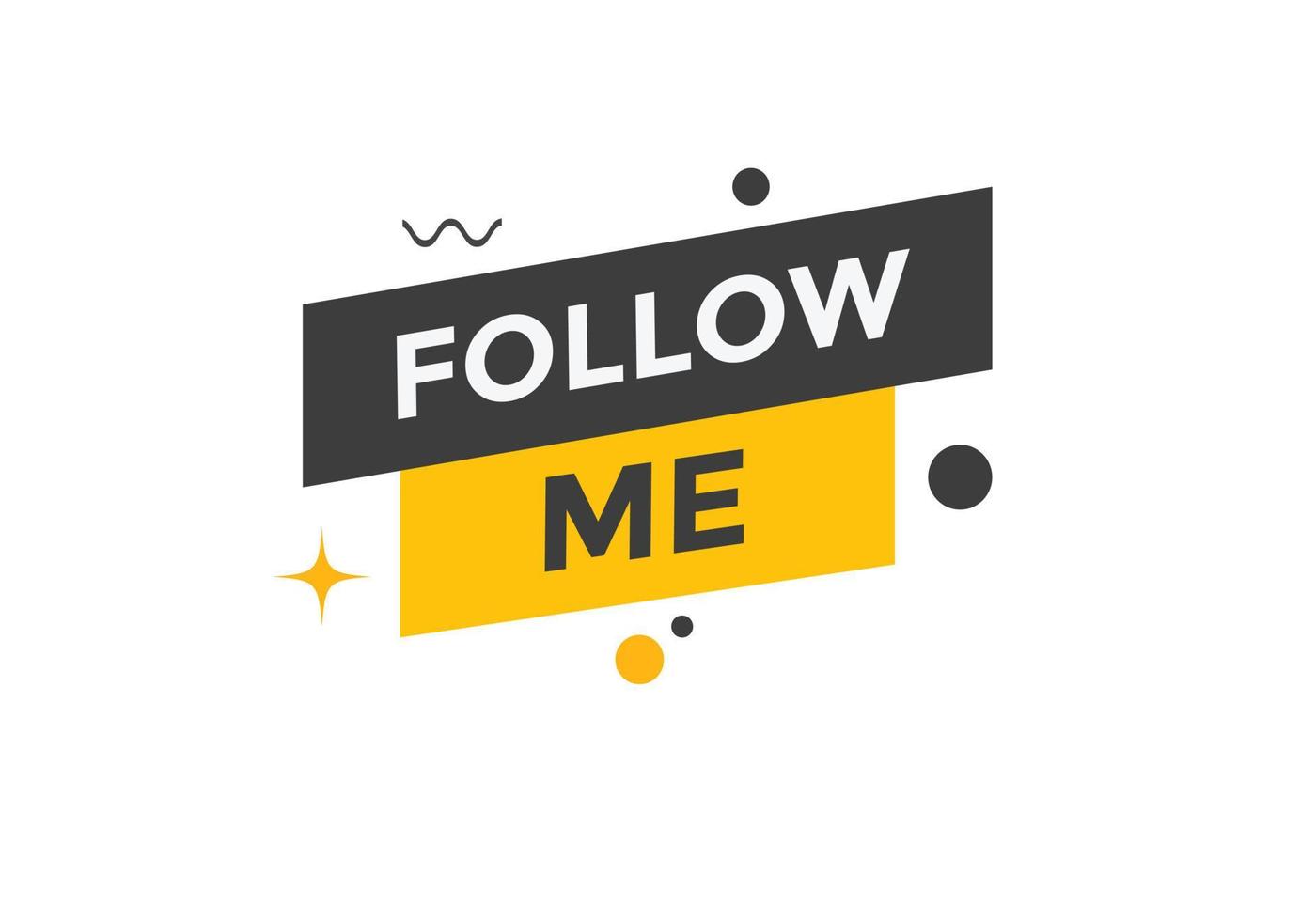 Follow me text button. speech bubble. Follow me text web template Vector Illustration. 11067906 ...