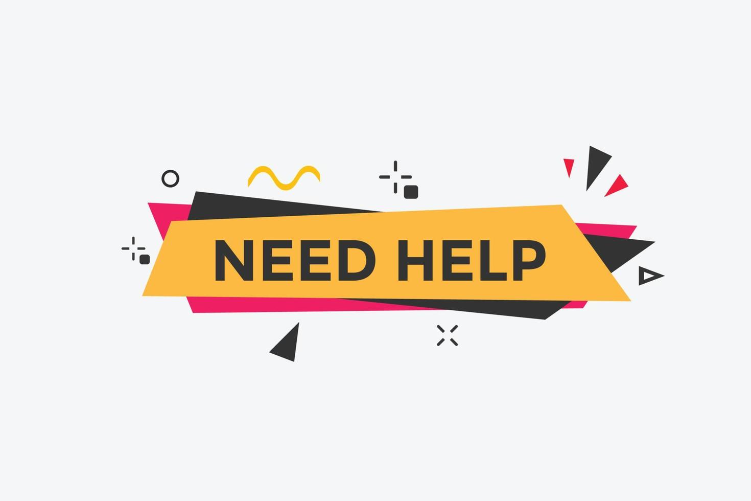 Need help button. Need help speech bubble. Need help text web template. Vector Illustration ...