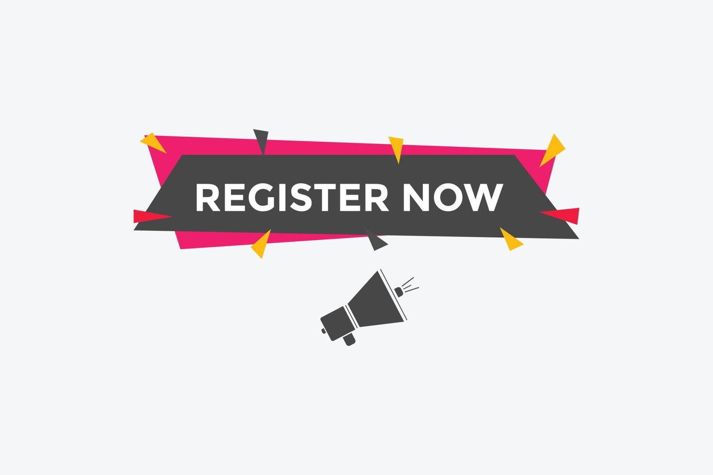 Register Now button. speech bubbles. Register Now text colorful web ... Register Now button. speech bubbles. Register Now text colorful web ...