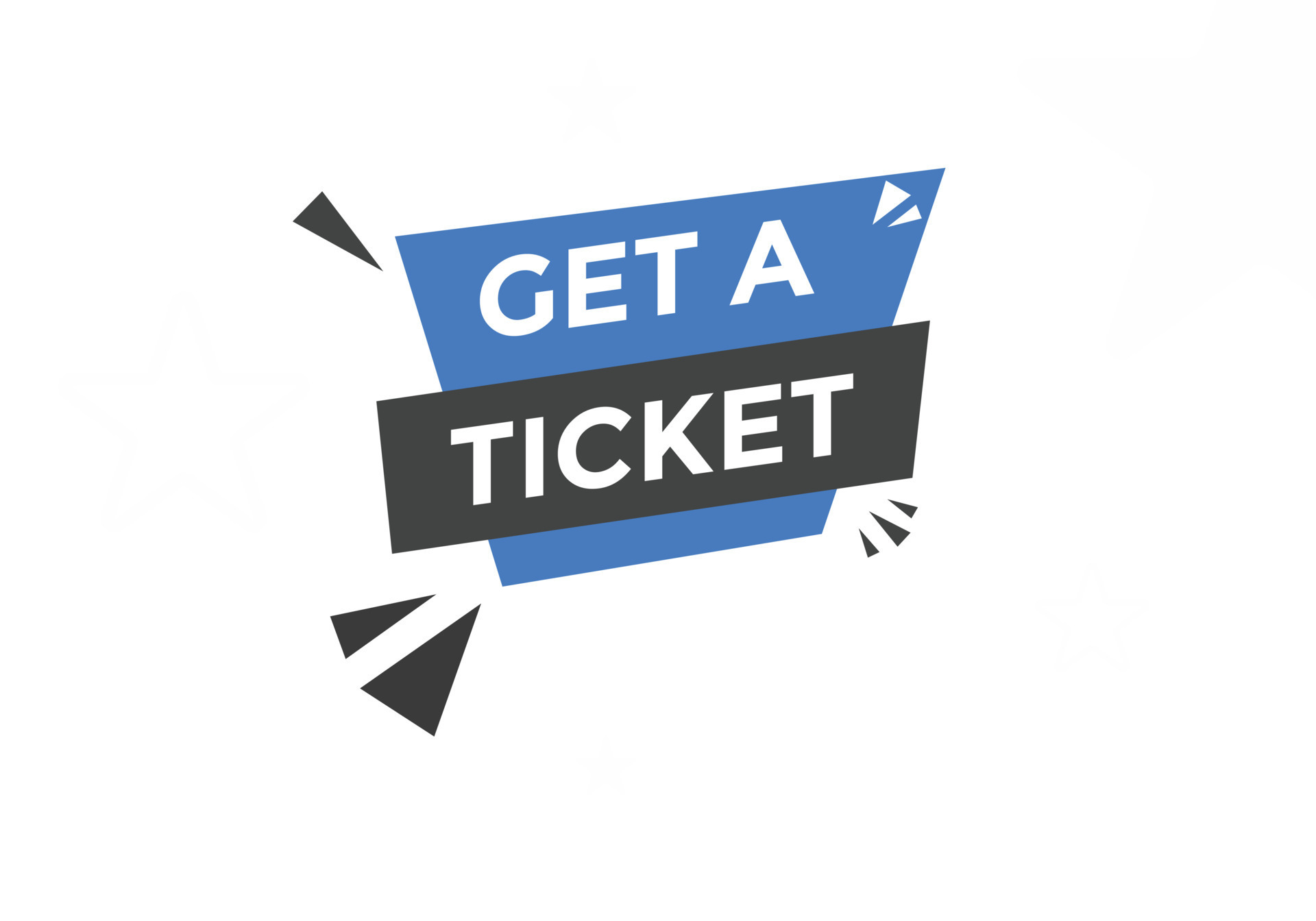 Get a ticket text button. speech bubble. Get a ticket text web template Vector Illustration ...