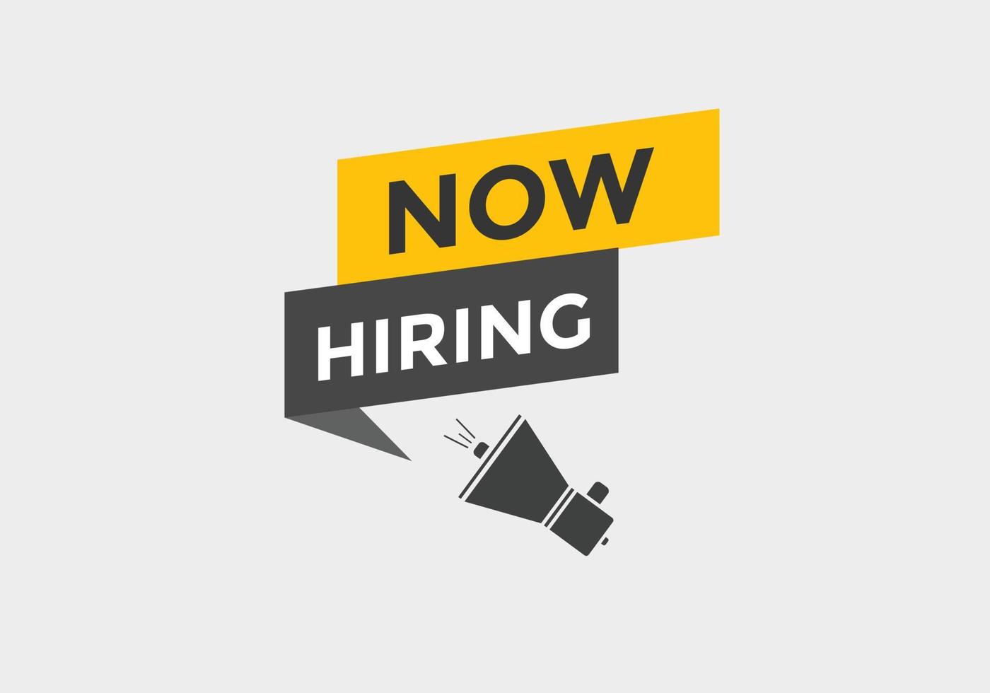 Now hiring button. Now hiring speech bubble. Now hiring text web template. Vector Illustration ...