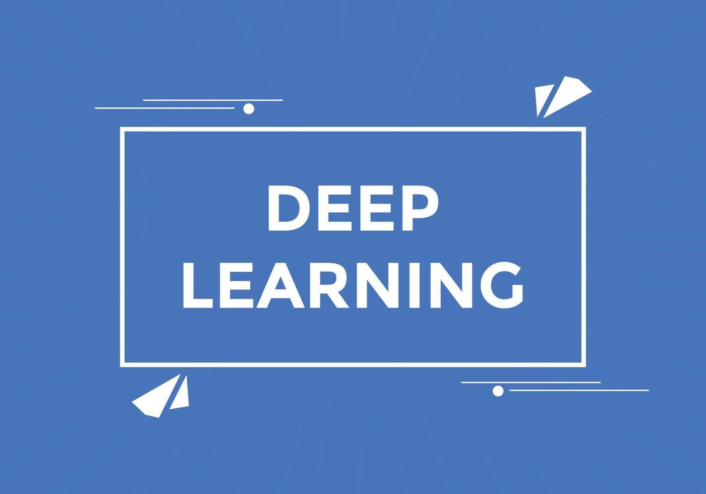 deep learning text button. deep learning speech bubble. deep learning ...