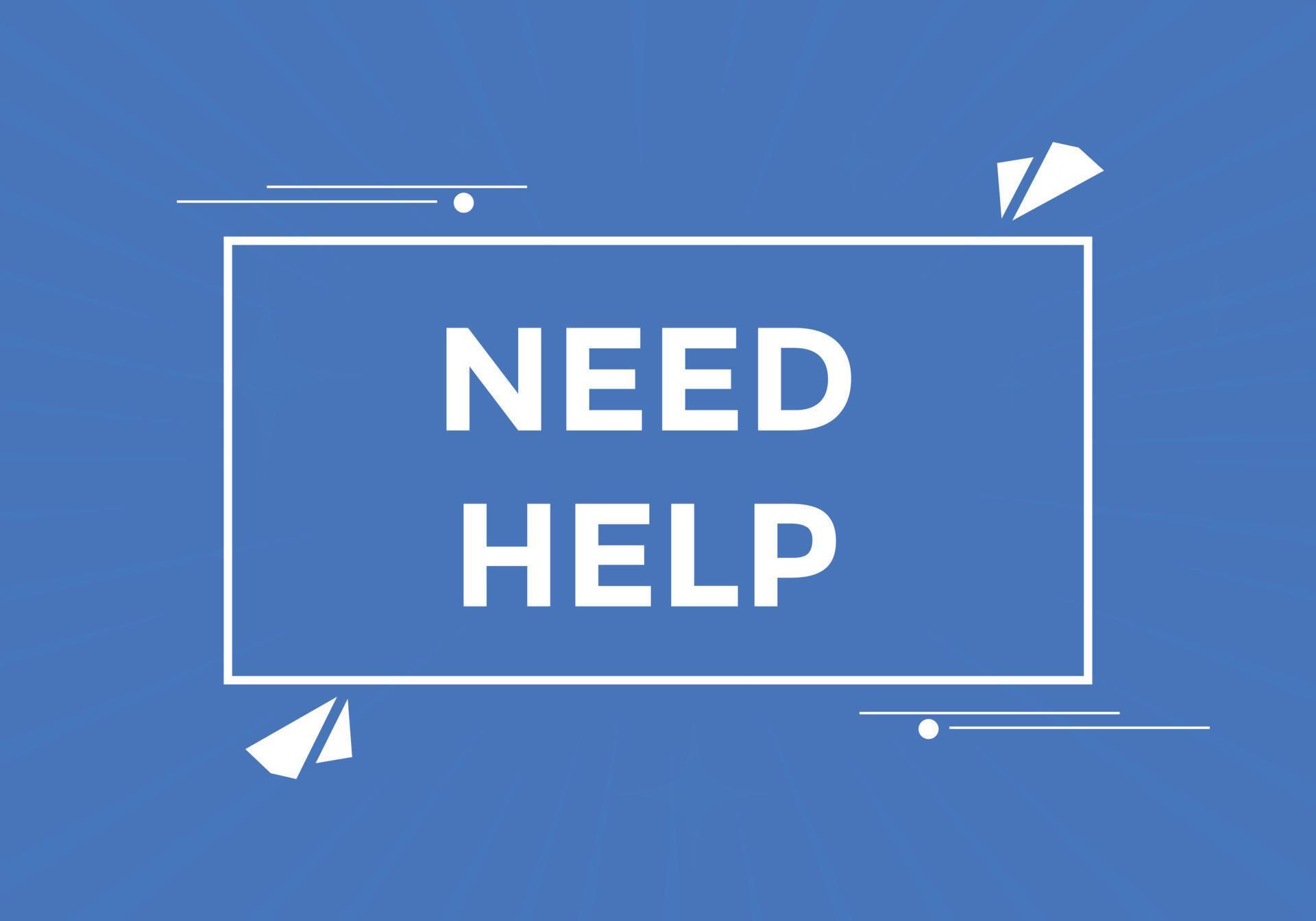 Need help button. Need help speech bubble. Need help text web template. Vector Illustration ...