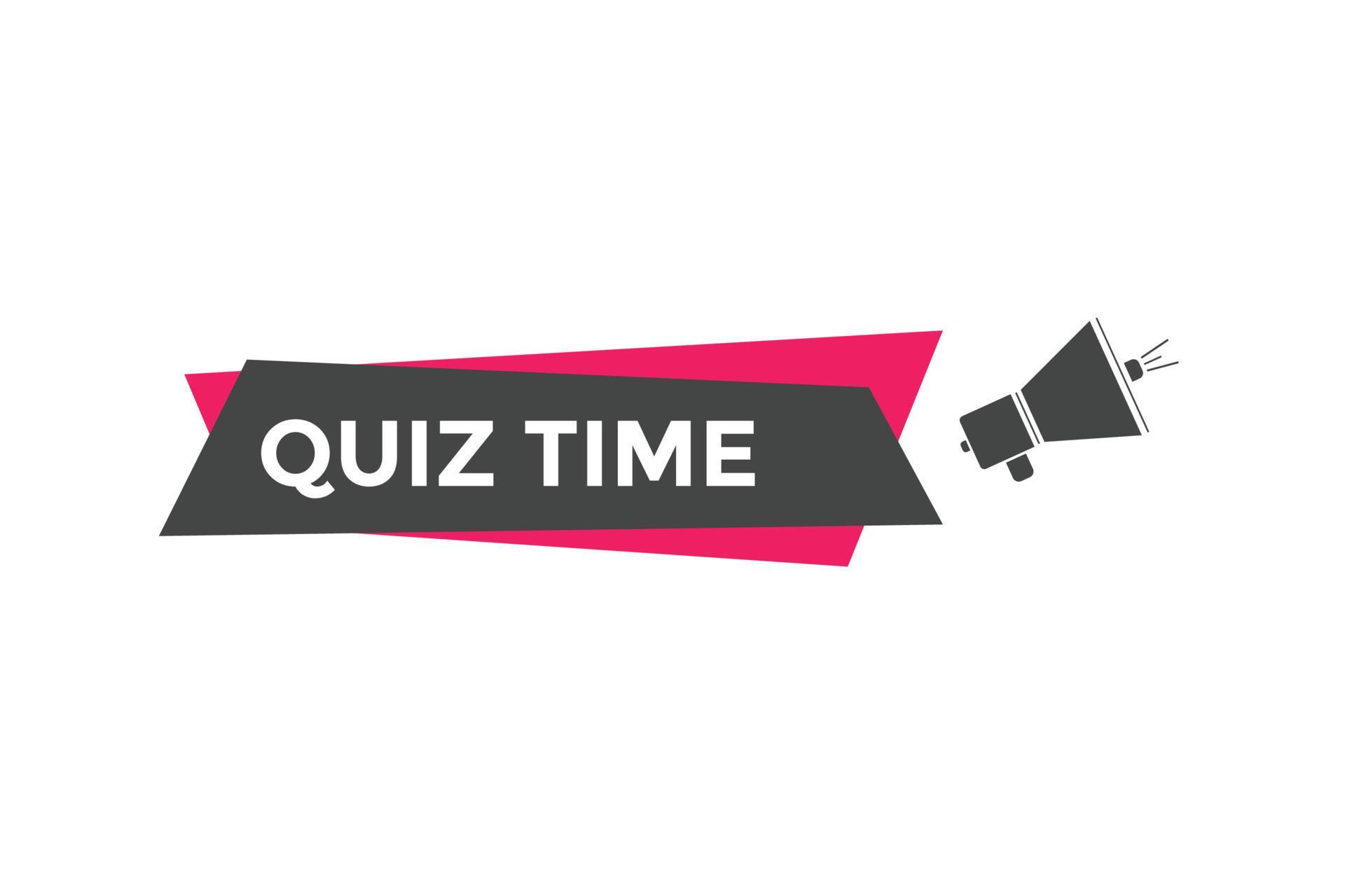 Quiz Time Button Quiz Time Speech Bubble Quiz Time Text Web Template Vector Illustration