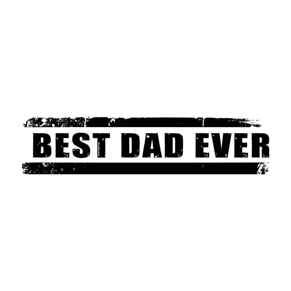 Best dad ever, vector design white background 11142646 Vector Art at ... Best dad ever, vector design white background 11142646 Vector Art at ...