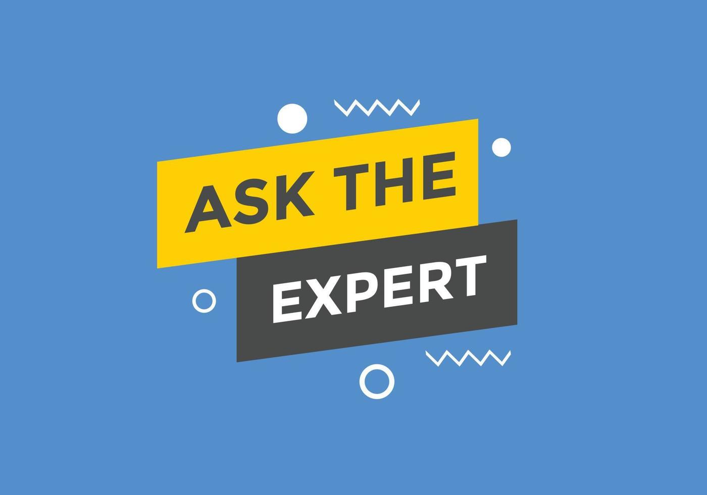 Ask the Expert button. Ask Expert speech bubble. ask expert banner ...