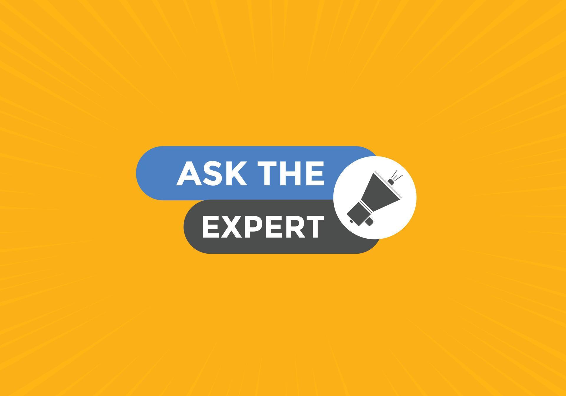 Ask the Expert button. Ask Expert speech bubble. ask expert banner ...