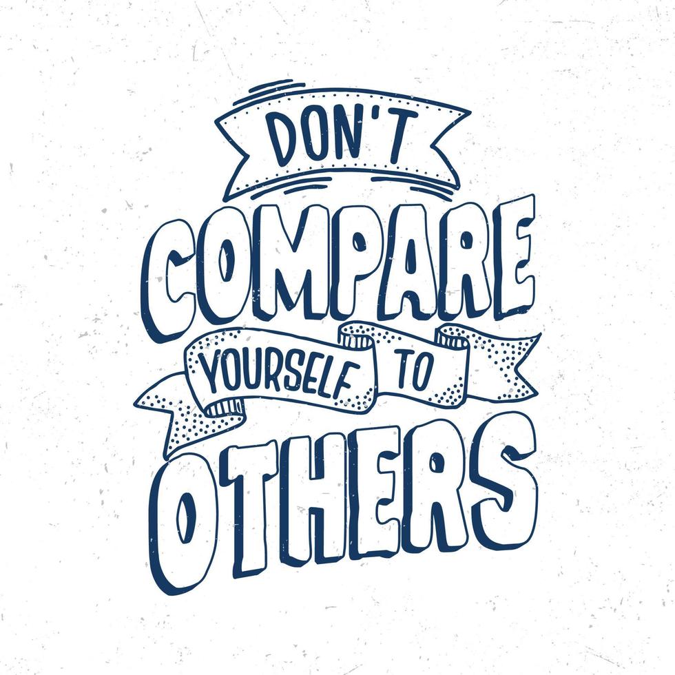 Don't compare yourself to others 11395278 Vector Art at Vecteezy Don't compare yourself to others 11395278 Vector Art at Vecteezy