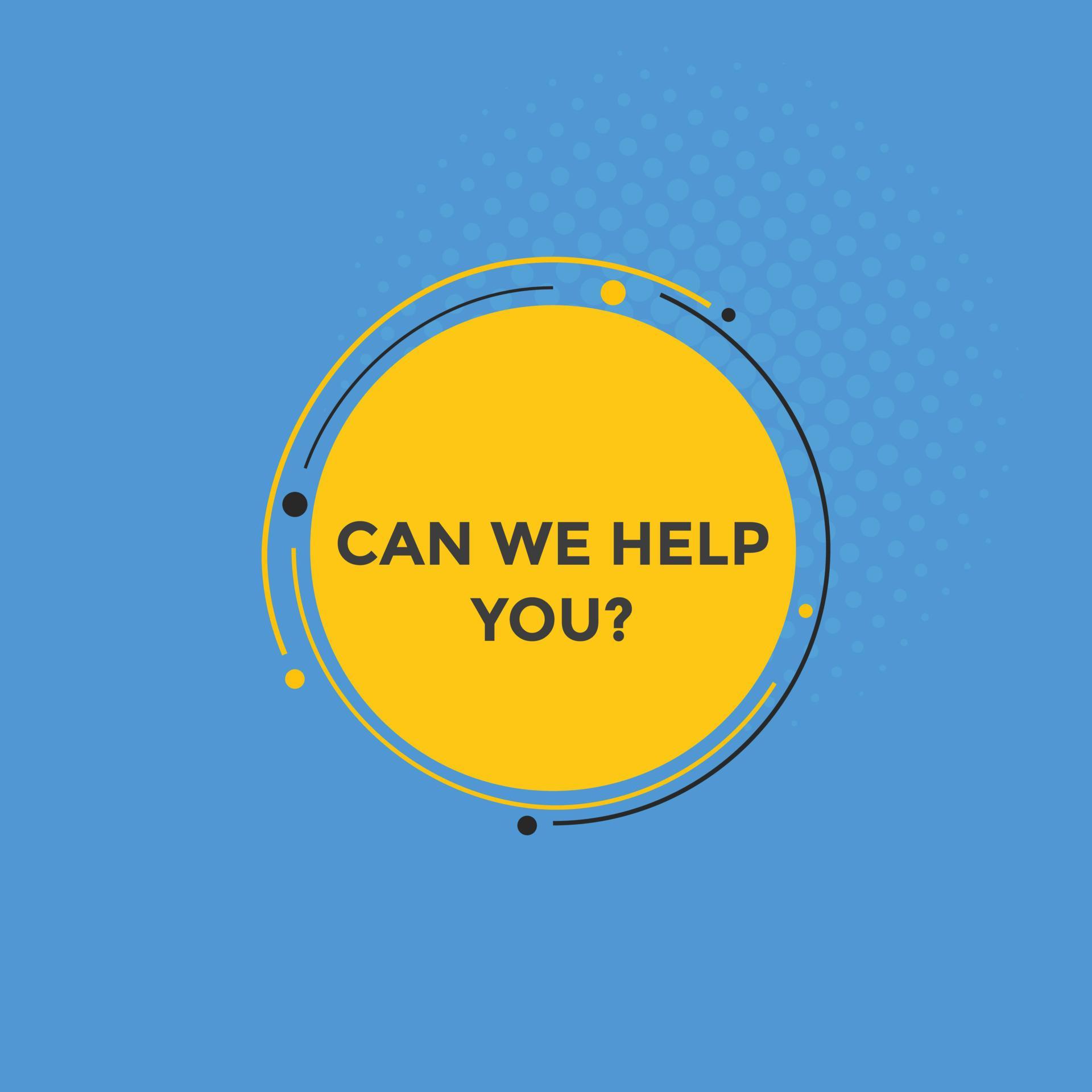 Can We Help You Button We Can Help You Sign Speech Bubble Banner Label Template Vector