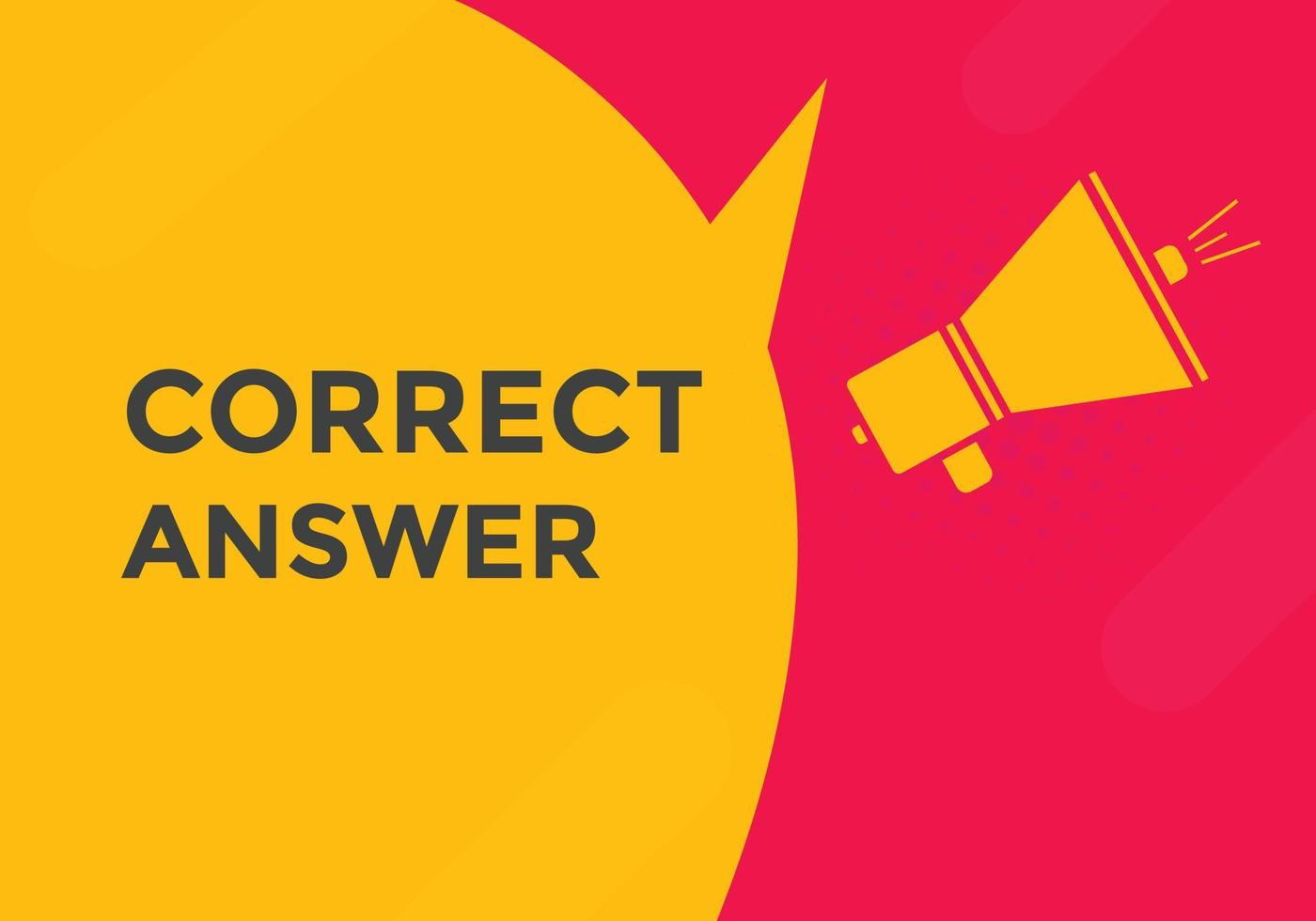 Correct answer text button. Correct answer speech bubble. Correct ... Correct answer text button. Correct answer speech bubble. Correct ...