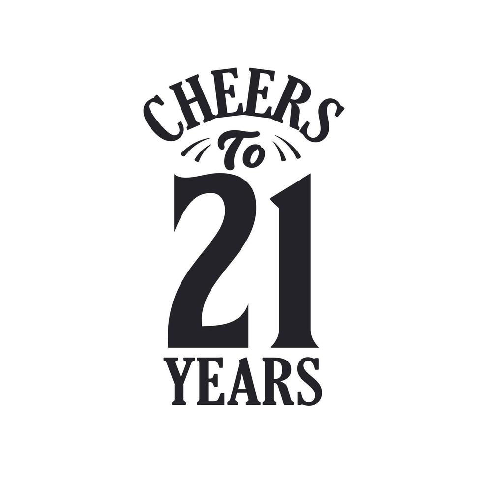 21 Years Vintage Birthday Celebration Cheers To 21 Years 11421624