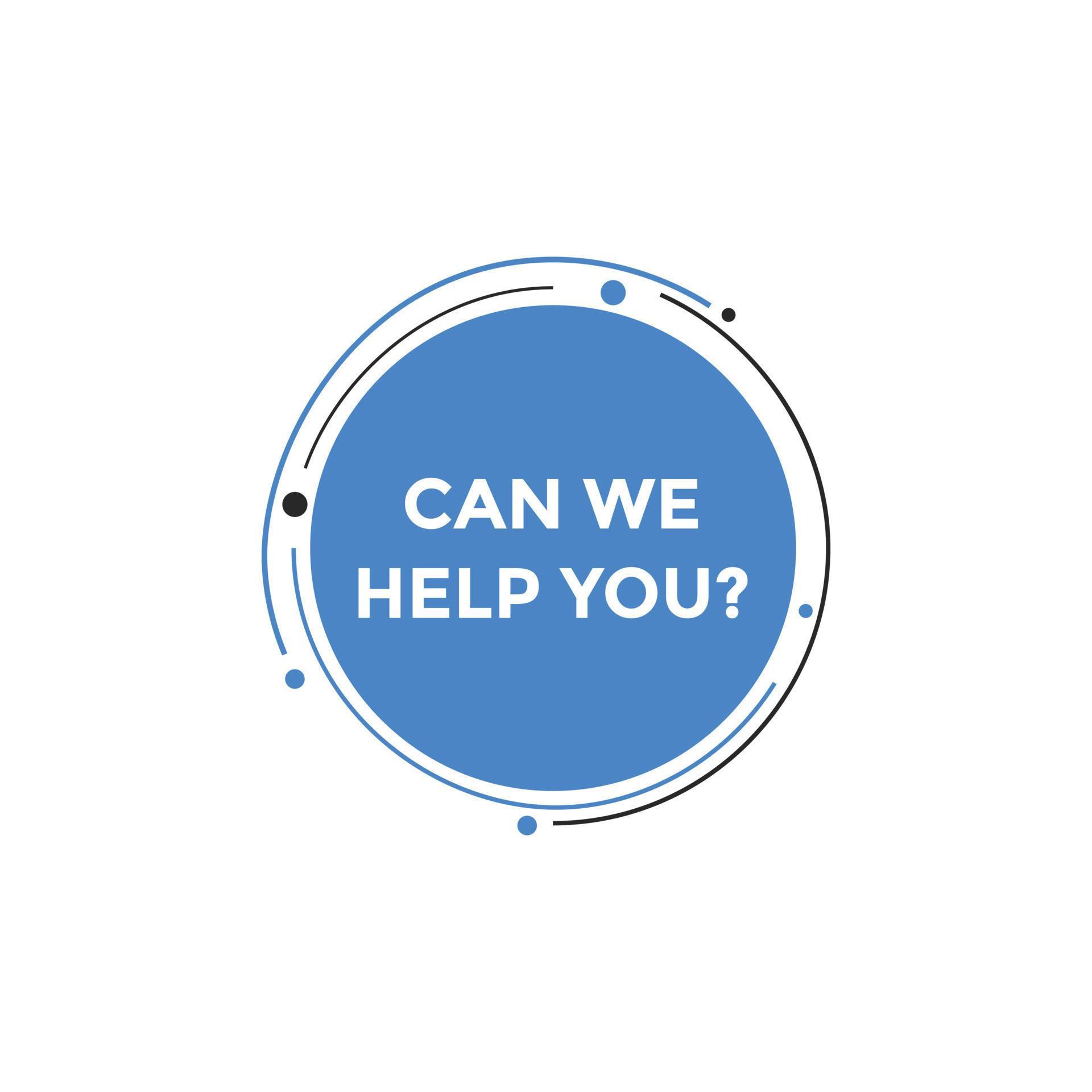 Can We Help You Button We Can Help You Sign Speech Bubble Banner Label Template Vector