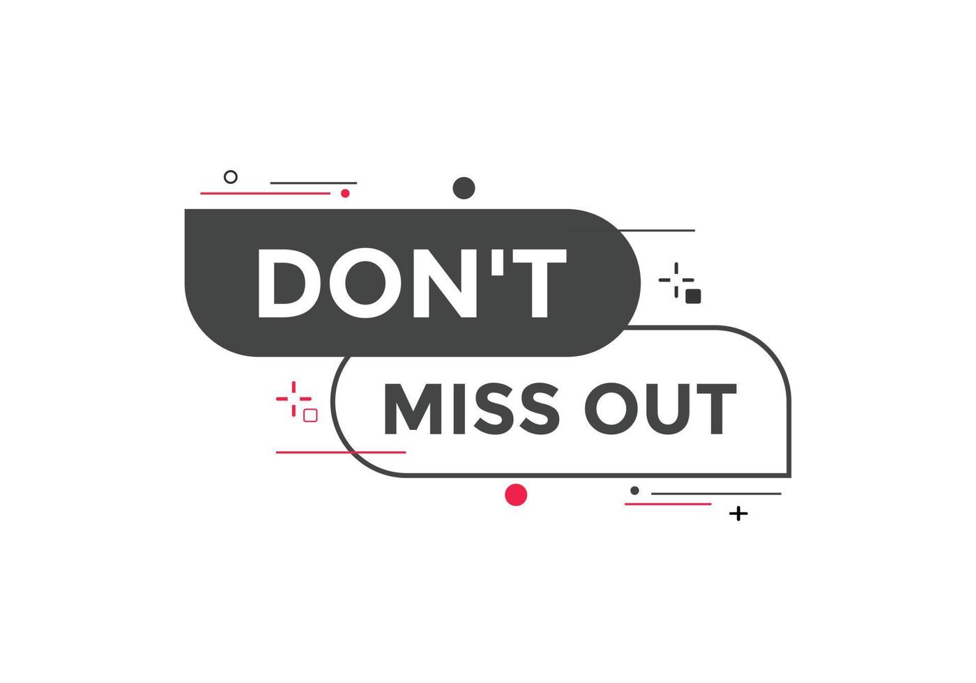 Dont Miss Out Button Dont Miss Out Sign Speech Bubble Banner Label