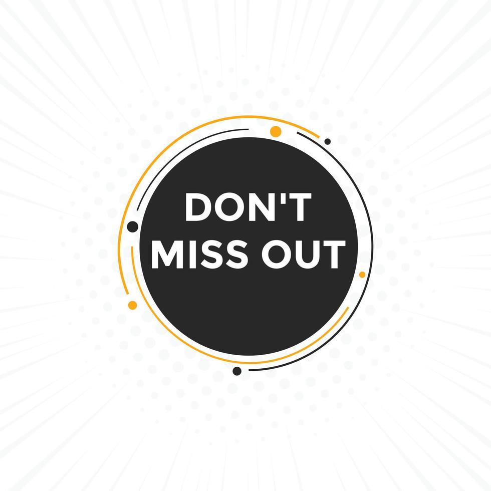 Dont Miss Out Button Dont Miss Out Sign Speech Bubble Banner Label