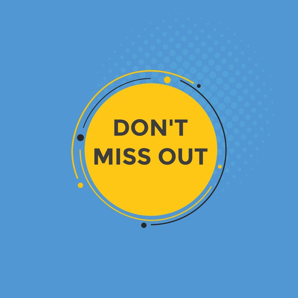Dont Miss Out Button Dont Miss Out Sign Speech Bubble Banner Label