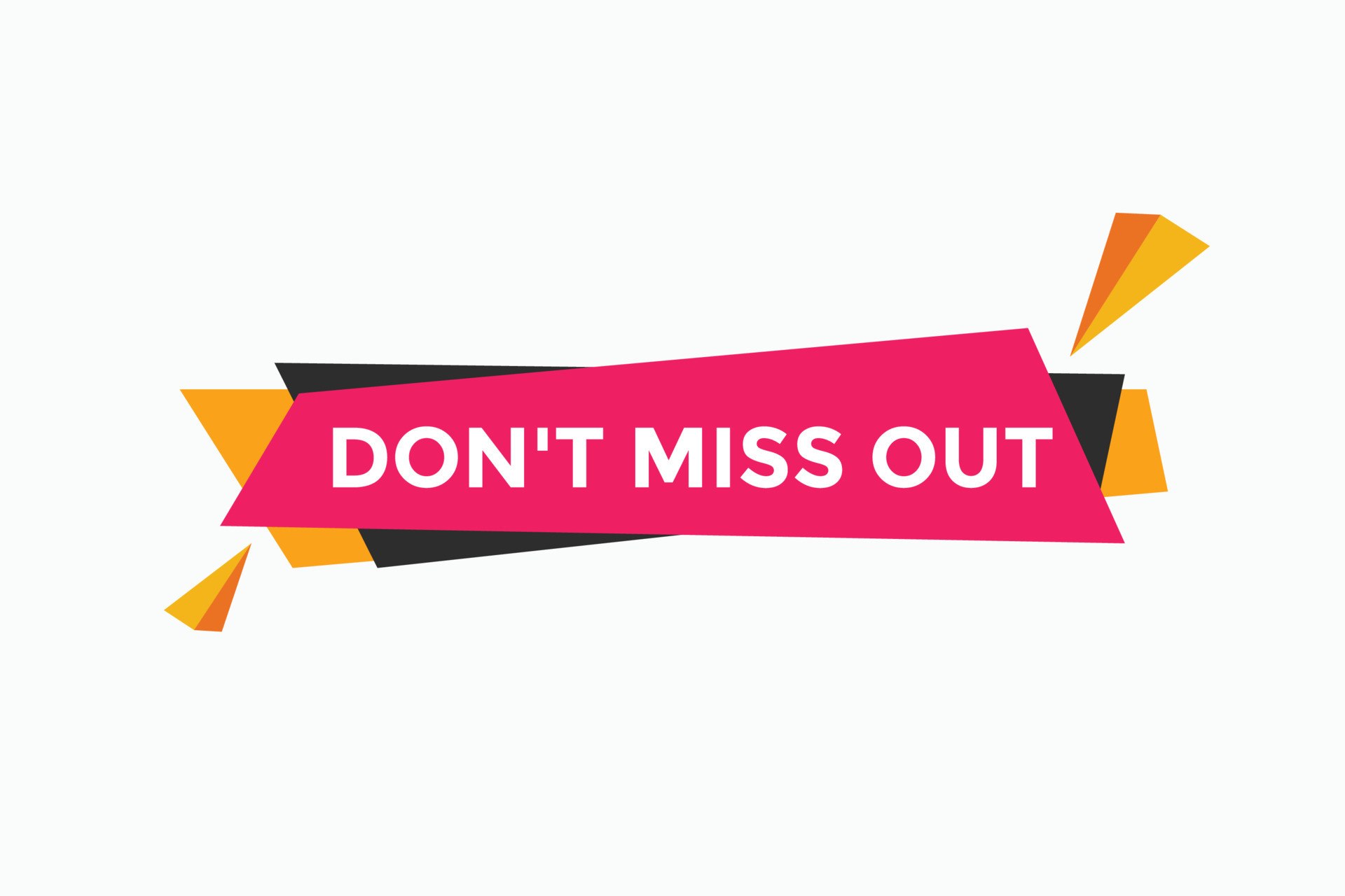 Dont miss out button. Dont miss out sign speech bubble. banner label ... Dont miss out button. Dont miss out sign speech bubble. banner label ...