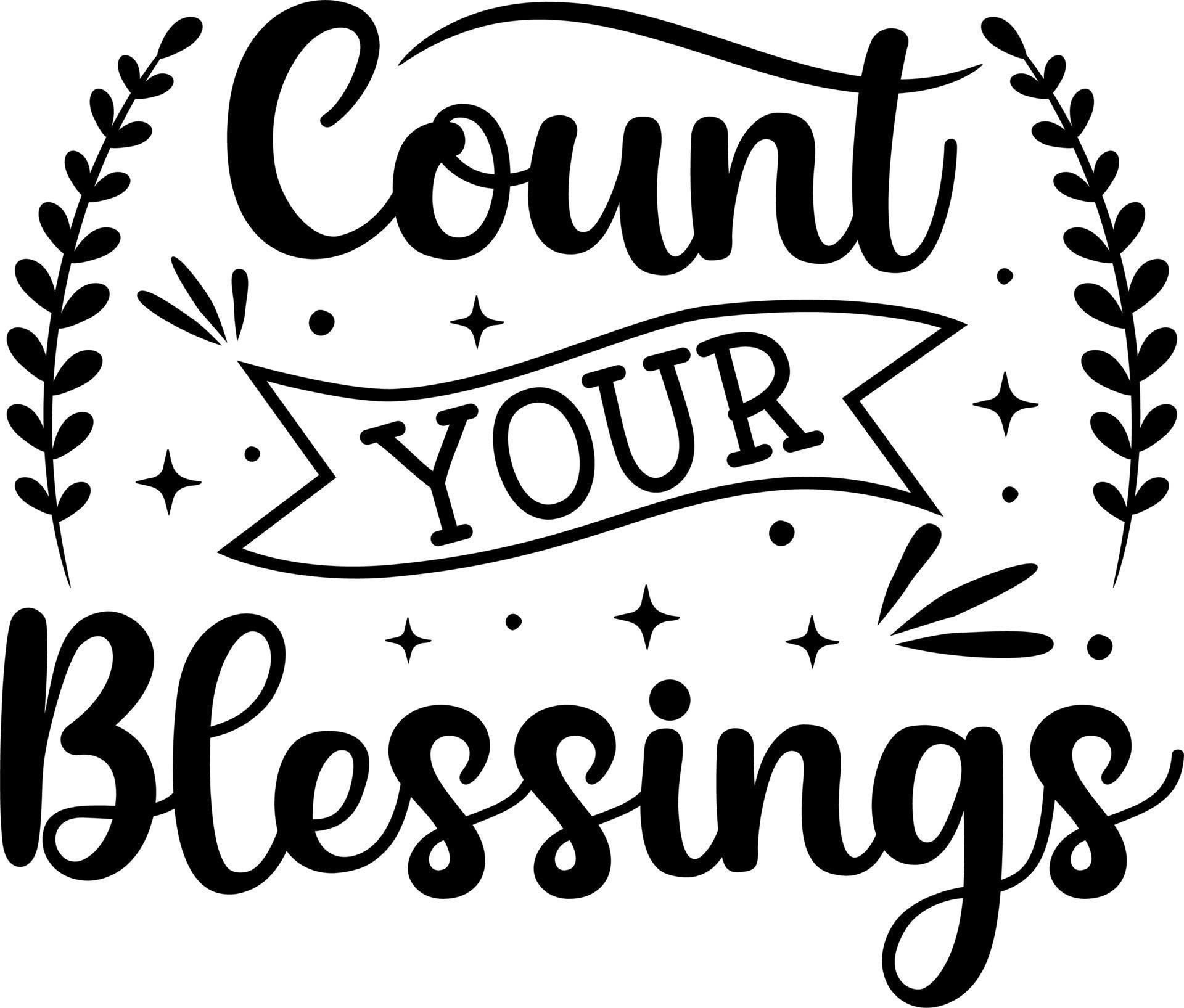 Count Your Blessings Lettering Quote 11491647 Vector Art At Vecteezy