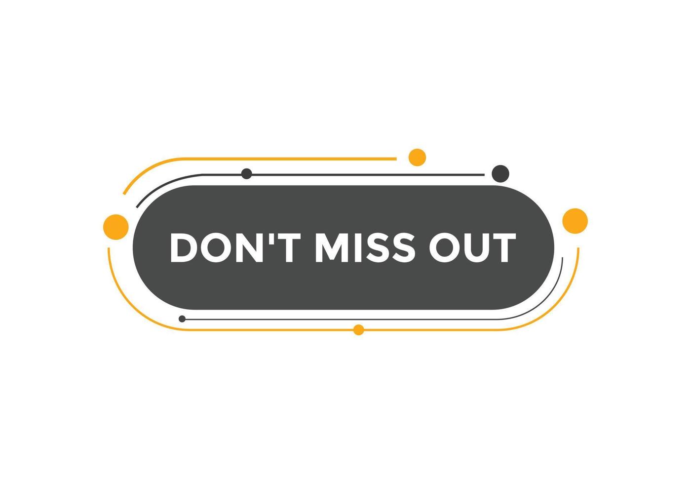 Dont Miss Out Button Dont Miss Out Sign Speech Bubble Banner Label